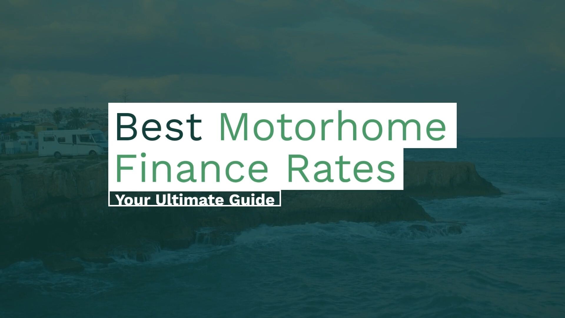 Best Motorhome Finance Rates: Your Ultimate Guide